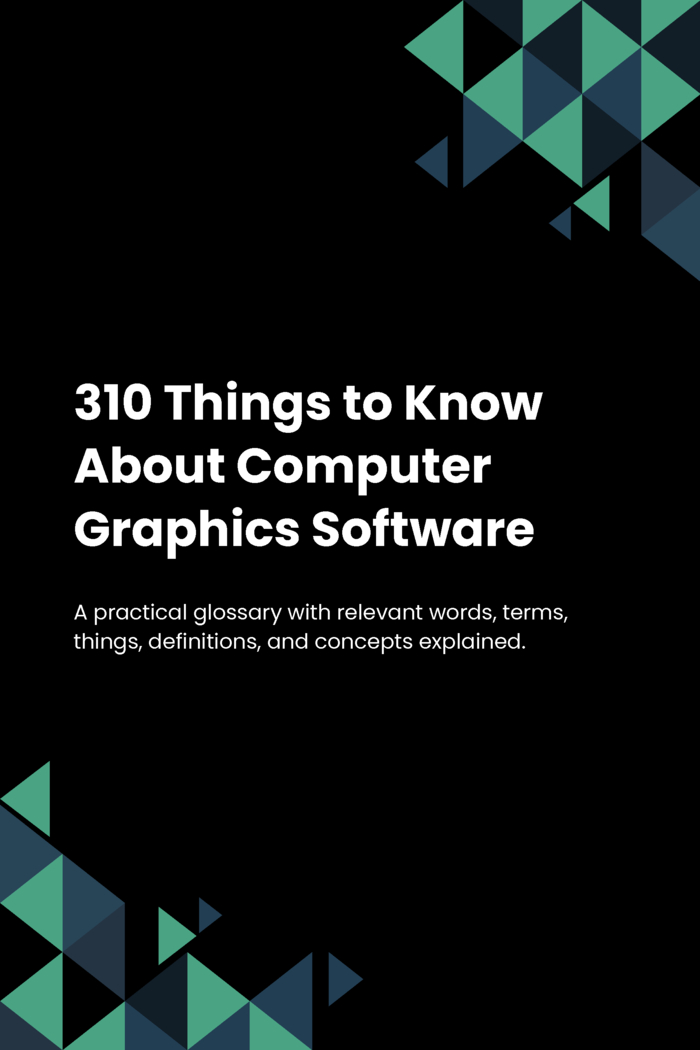 310 Things to Know About Computer Graphics Software